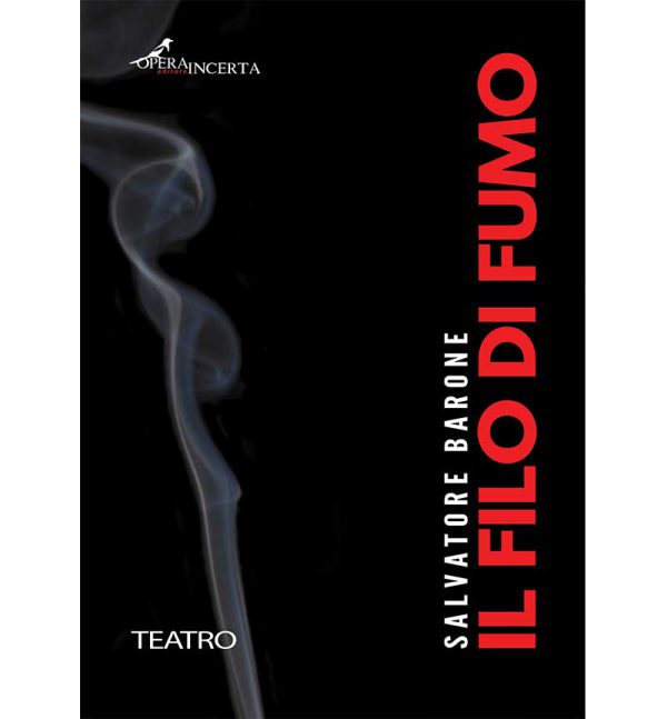 Salvatore Barone: Il filo di fumo – Operaincerta Editore